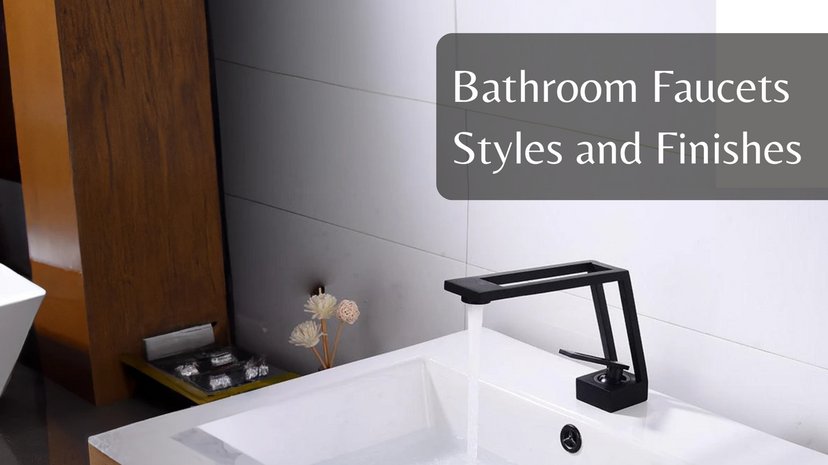 A Guide to Trendy Styles and Finishes for Your Bathroom Faucets — BO-HA