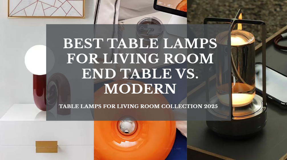 Best Table Lamps for Living Room: End Table vs. Modern — BO-HA